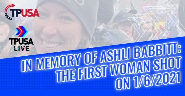 In Memory of Ashli Babbitt :TPUSA