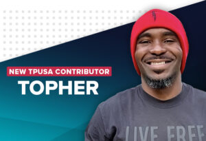 TPUSA Welcomes it’s Latest Contributor: Topher - TPUSA :TPUSA