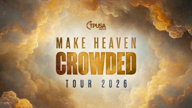 TPUSA Faith Launches Inaugural ‘Make Heaven Crowded Tour’ for 2026 | TPUSA
